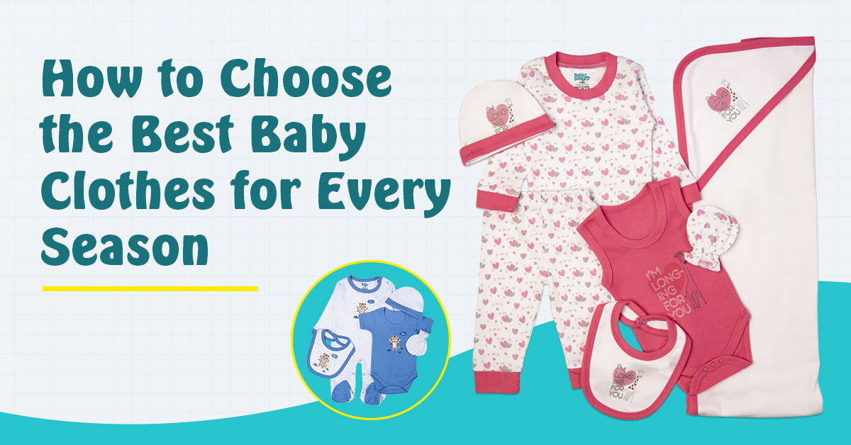 How to Choose the Best Baby Clothes for Every Season – BabiesBasic