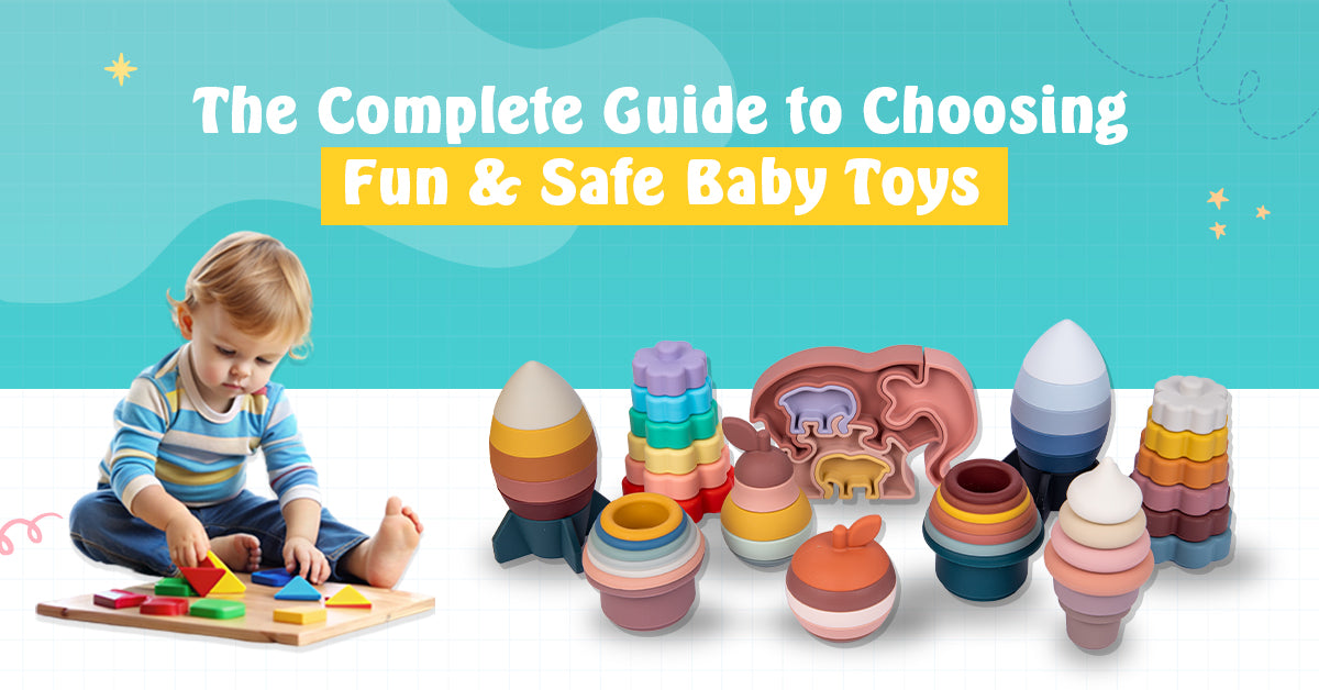 The Complete Guide to Choosing Fun and Safe Baby Toys – BabiesBasic